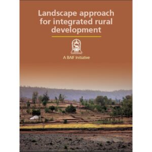 Landscape Approach for Integrated Rural Development – BAIF Publications